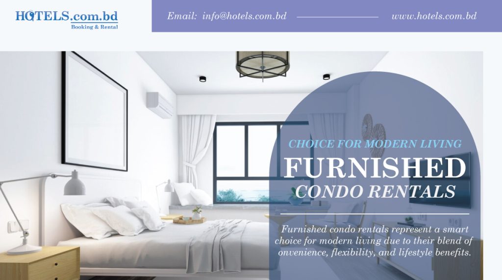 Furnished Condo Rentals Are the Smart Choice for Modern Living